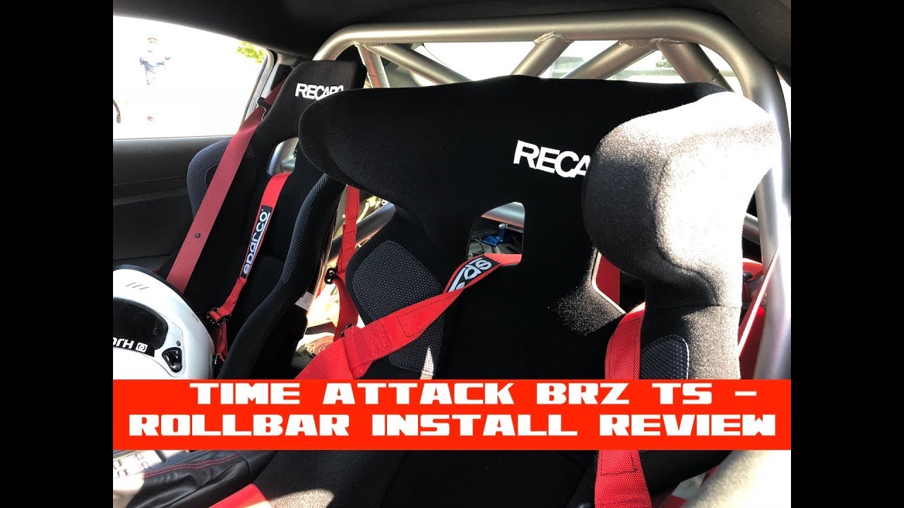 Time Attack BRZ tS - RollBar Install Review - YouTube