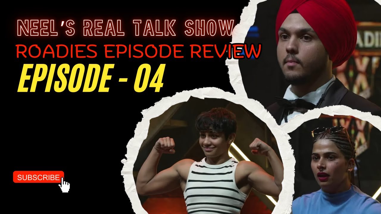 ROADIES EPISODE REVIEW - EPISODE - 04 Neel's Real Talk Show - YouTube