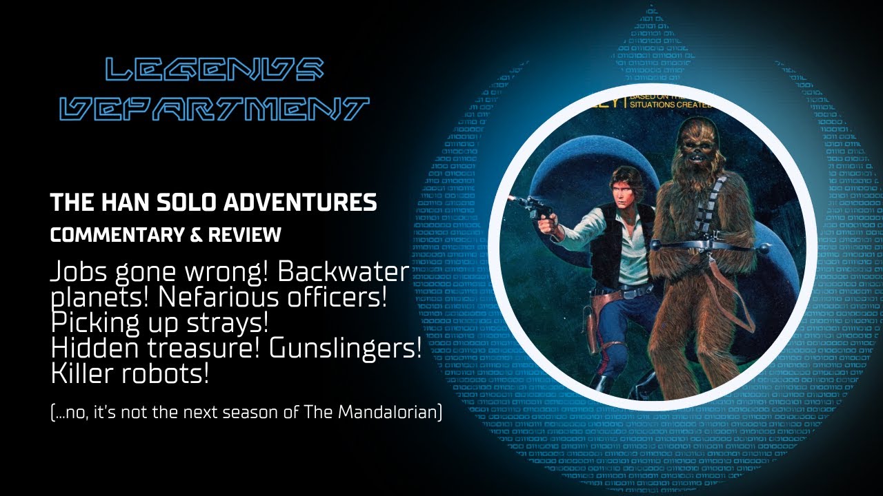 Star Wars Legends: The Han Solo Adventures (Summary, Commentary, and ...