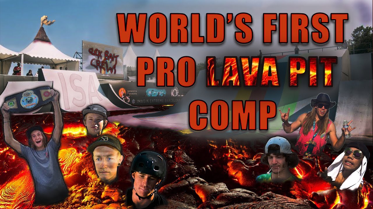 CLICK BAIT CREW: WORLD'S FIRST PRO LAVA PIT COMPETITION - YouTube