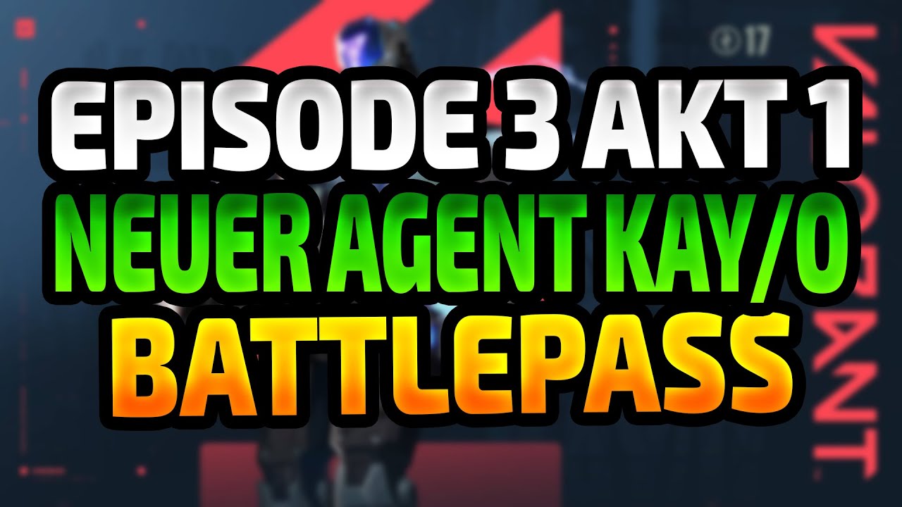 EP3 - Neuer Agent KAY/0 & Battlepass (Erste Bilder) - YouTube