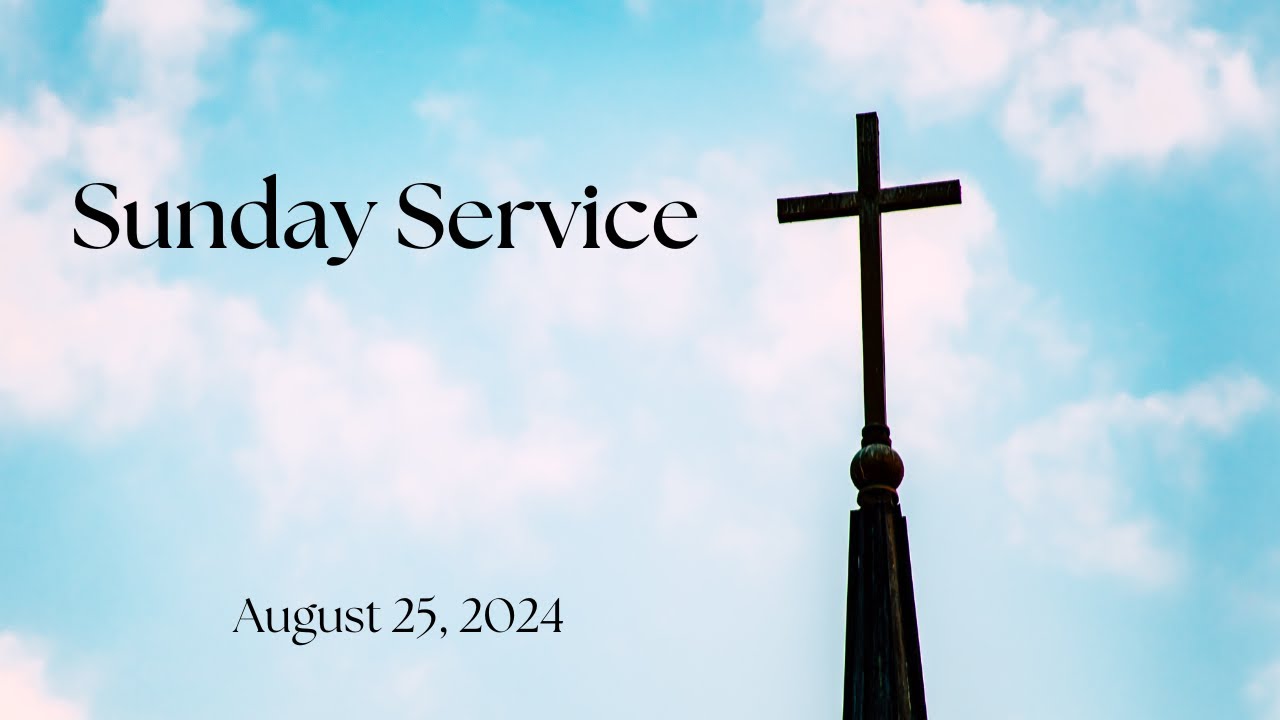Sunday Service - Guest Speaker: Pastor Andy McCutcheon - August 25 ...