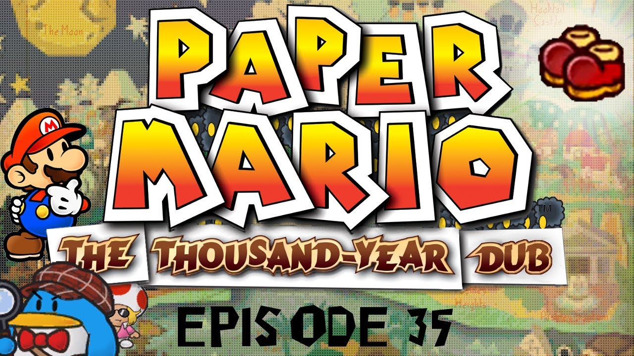 Paper Mario: The Thousand-Year Dub: Episode 35 - YouTube