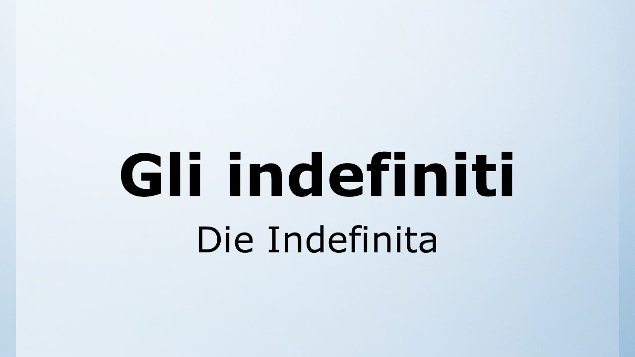 44 - Die Indefinita | Gli indefiniti | Italienisch leicht gemacht mit ...