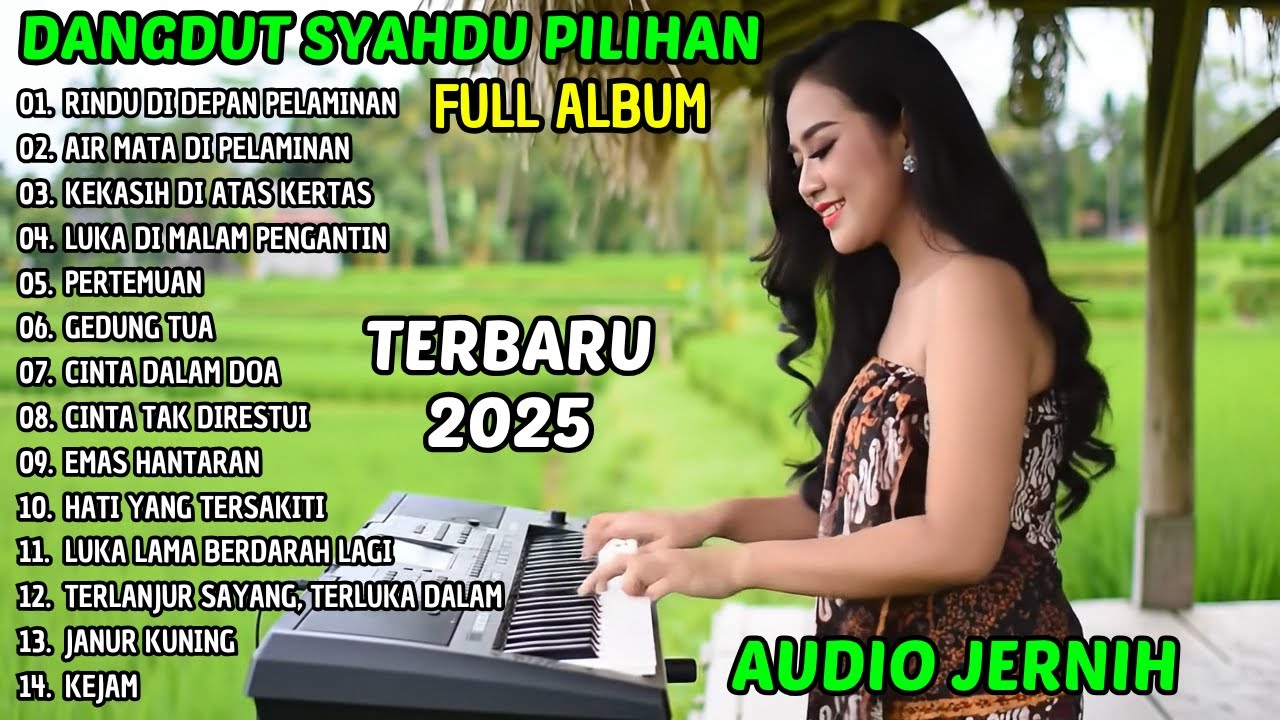 DANGDUT SYAHDU PILIHAN TERBAIK | RINDU DI DEPAN PELAMINAN | LAGU SEDIH ...