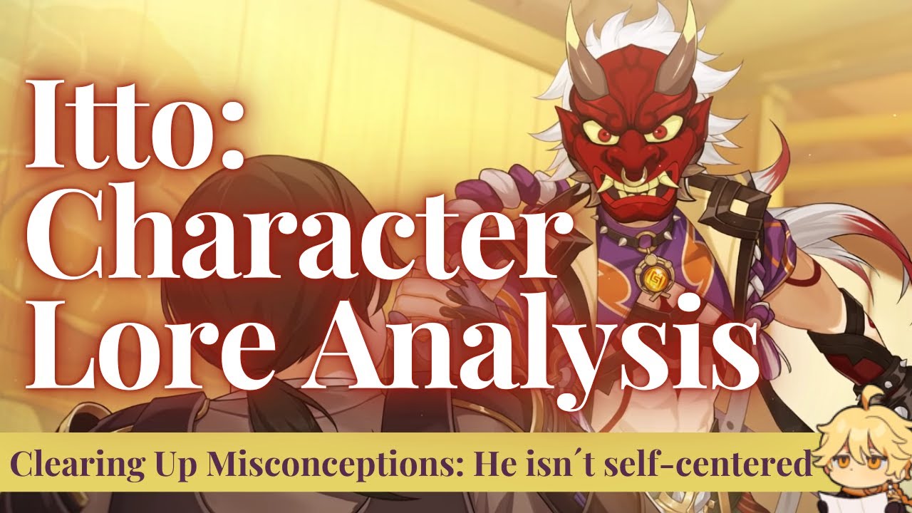 The One and Oni Arataki Itto [ Character Analysis ] - YouTube