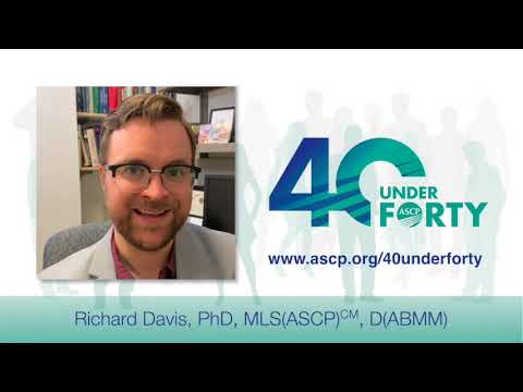 Richard Davis, PhD, MLS(ASCP)CM, D(ABMM), 2020 ASCP 40 Under Forty ...