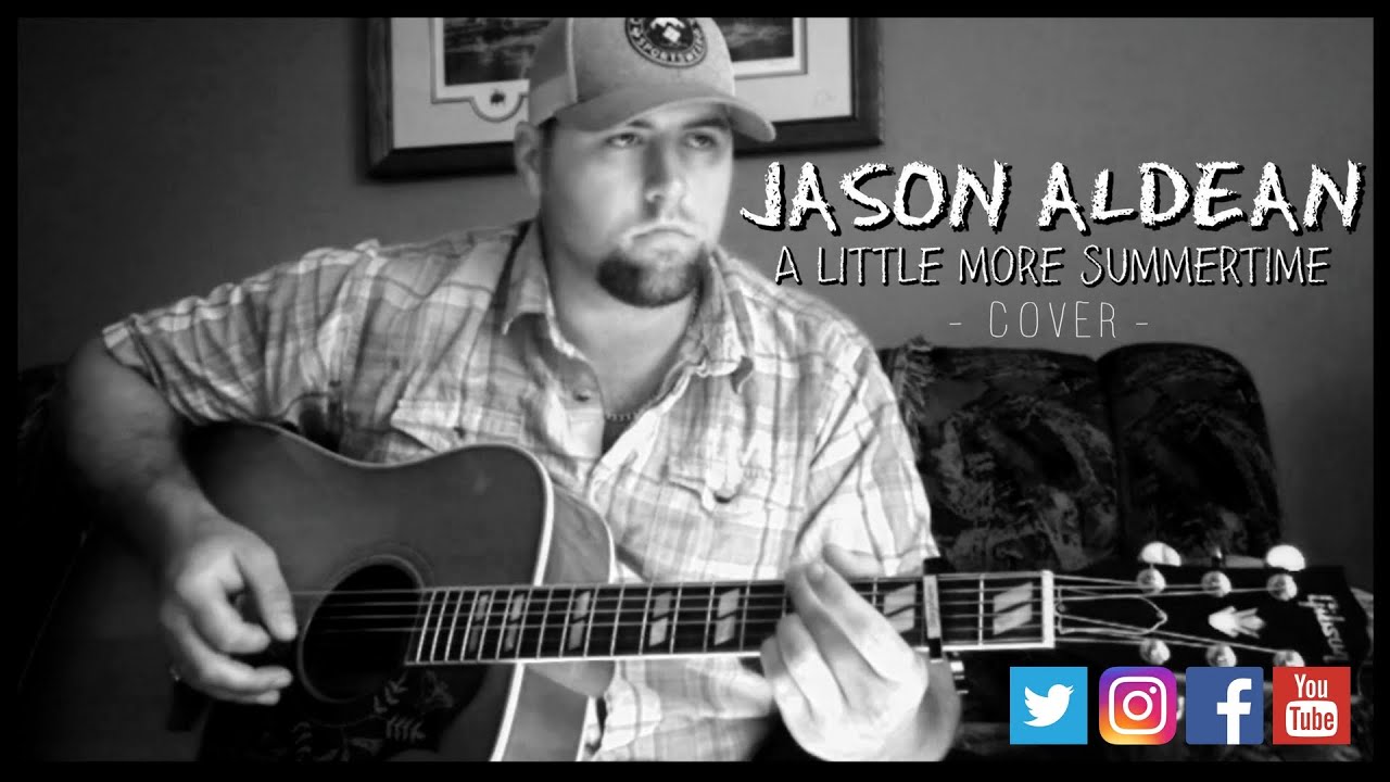 A LITTLE MORE SUMMERTIME - JASON ALDEAN COVER by Stephen Gillingham ...