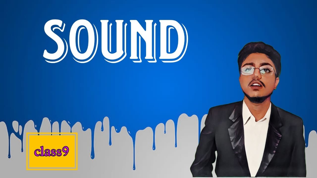 Sound (Complete Chapter) - Part 2 - YouTube