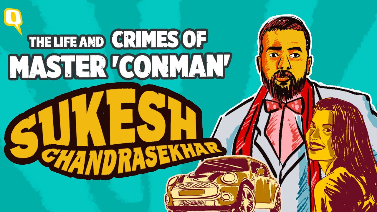The Life of Sukesh Chandrasekhar: Master 'Conman' Who Duped The Rich ...