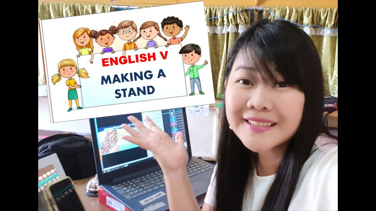 English 5 -Quarter 3 Week 5-6| Making A Stand |Teacher G's World - YouTube