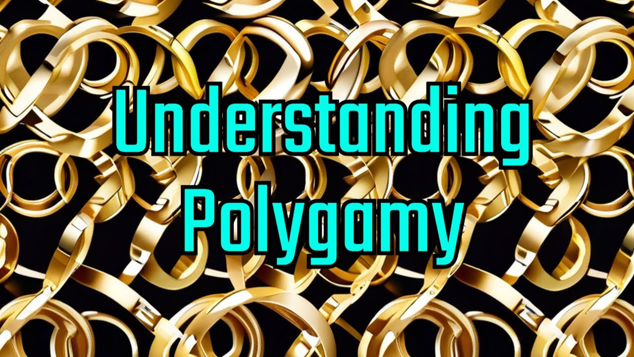 What Is Polygamy? 💕 - YouTube