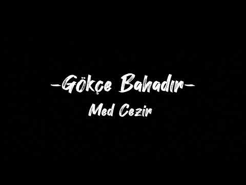 Gökçe Bahadır - Med Cezir