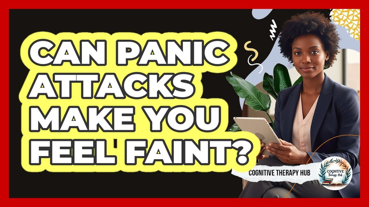 Can Panic Attacks Make You Feel Faint? - YouTube