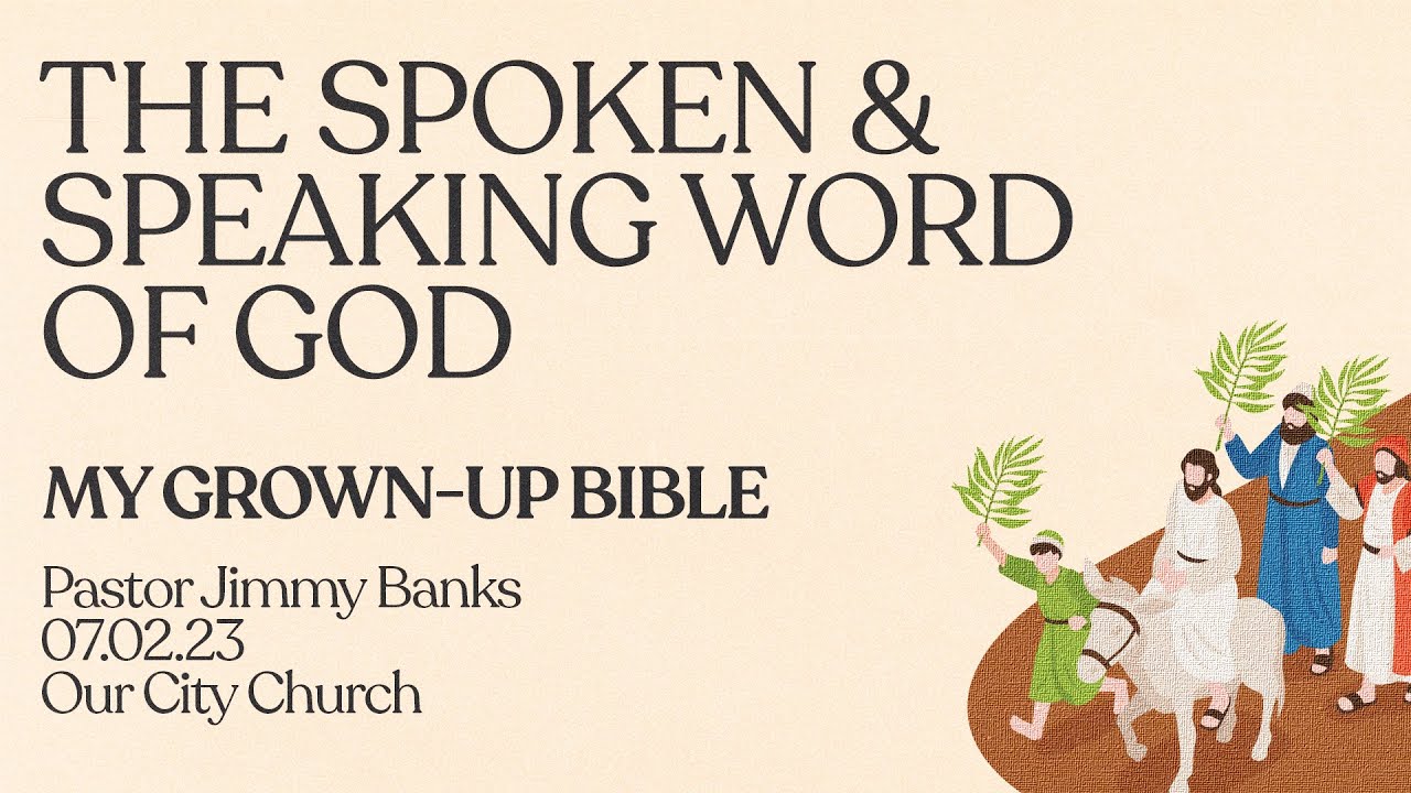The Spoken & Speaking Word of God | Pastor Jimmy Banks | Our City ...