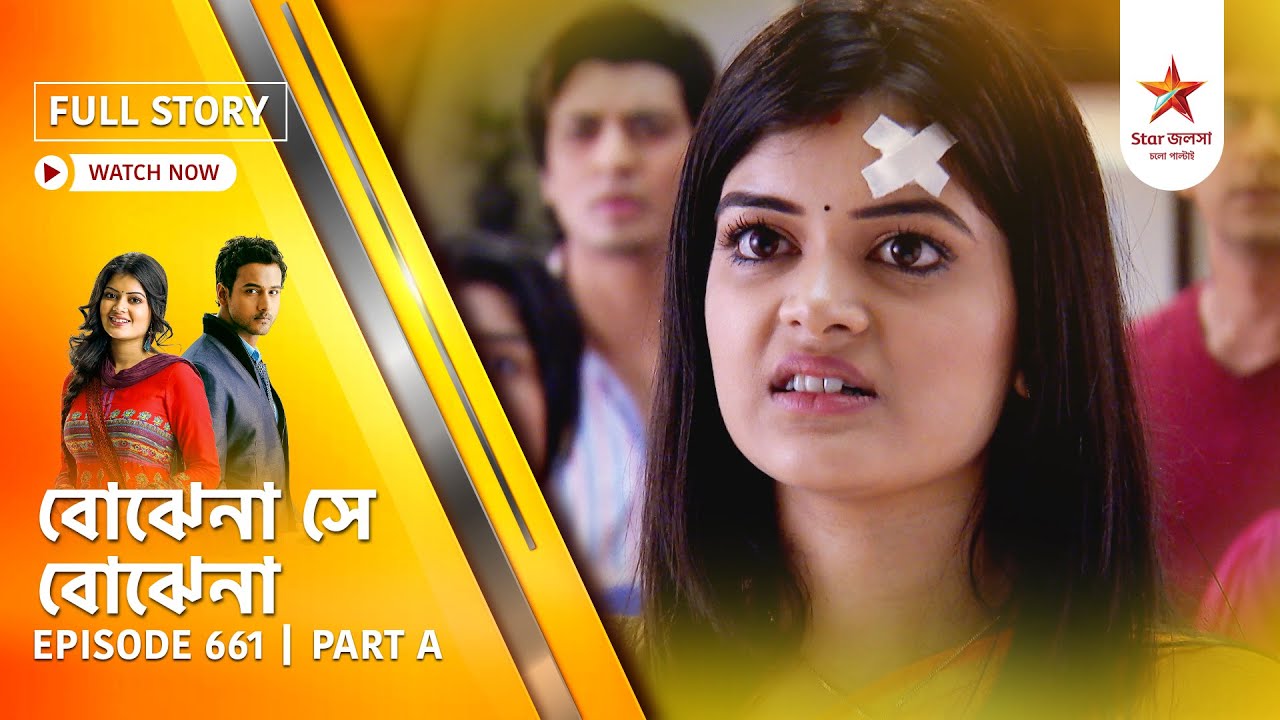 Best of Bojhena Se Bojhena | Episode 661 | Part A - YouTube
