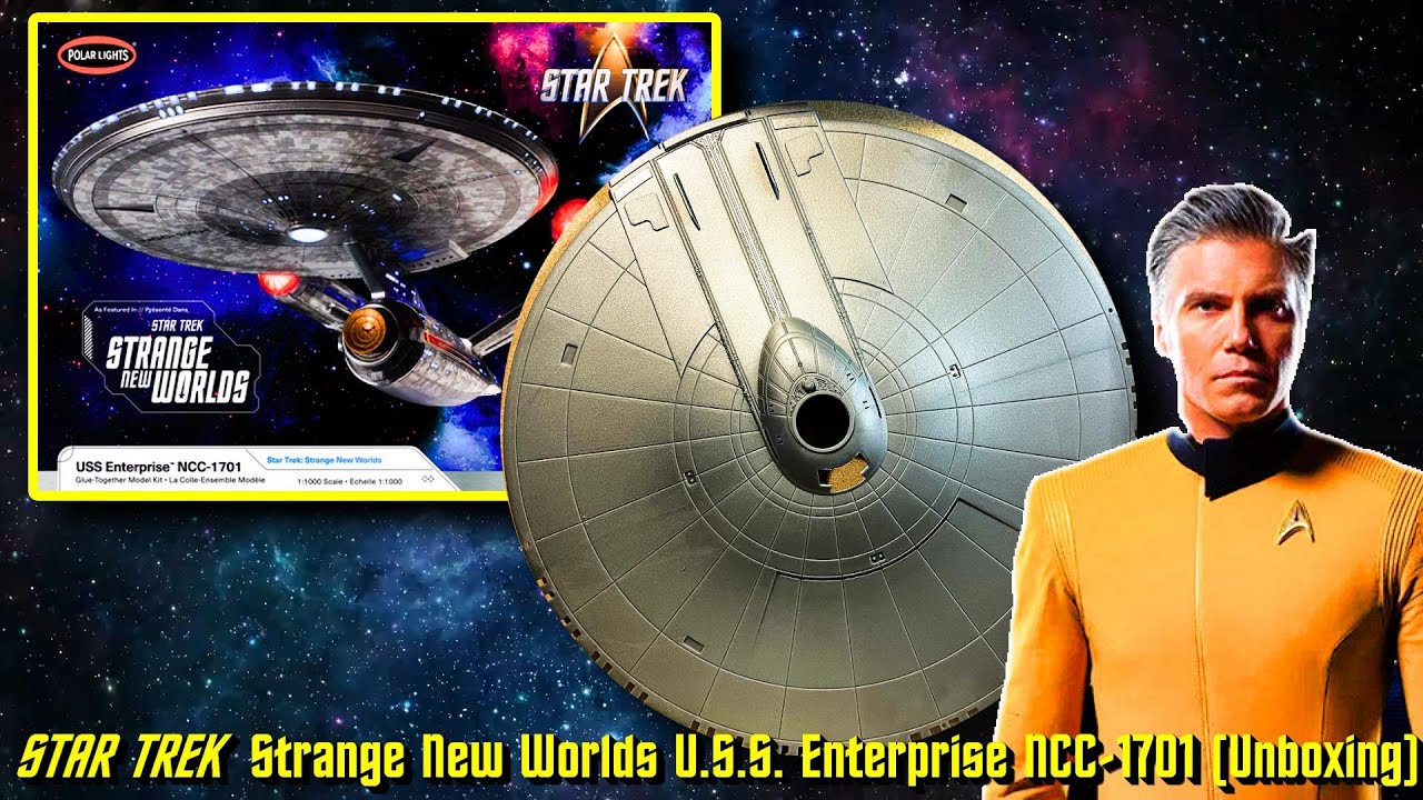 Polar Lights STAR TREK Strange New Worlds U.S.S. Enterprise NCC-1701 (Unboxing and Review) - YouTube