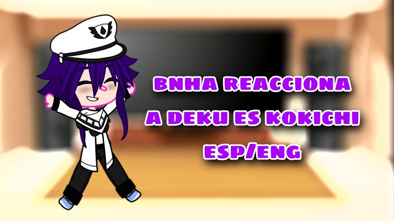 BNHA reaciona a deku es kokichi | Esp/Eng | Parte 1? | Arnax_Ghoul - YouTube