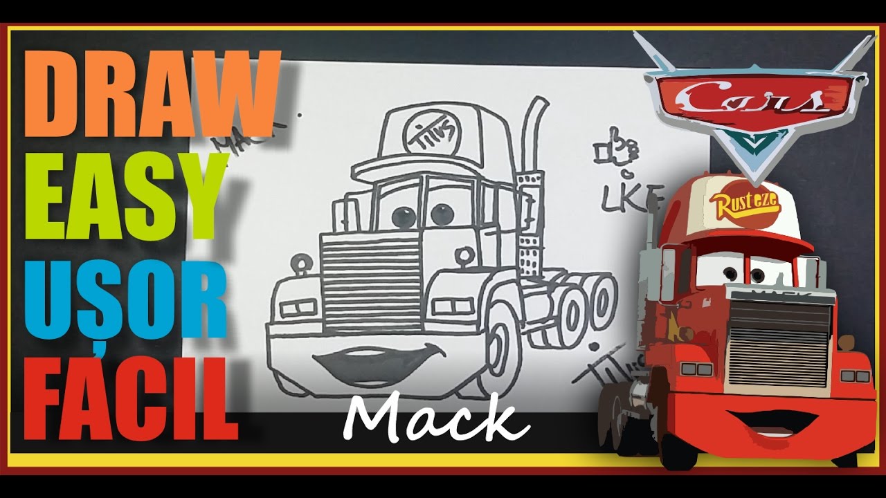 CUM SA DESENEZI un CAMION - MACK / HOW TO DRAW MACK the TRUCK from CARS ...
