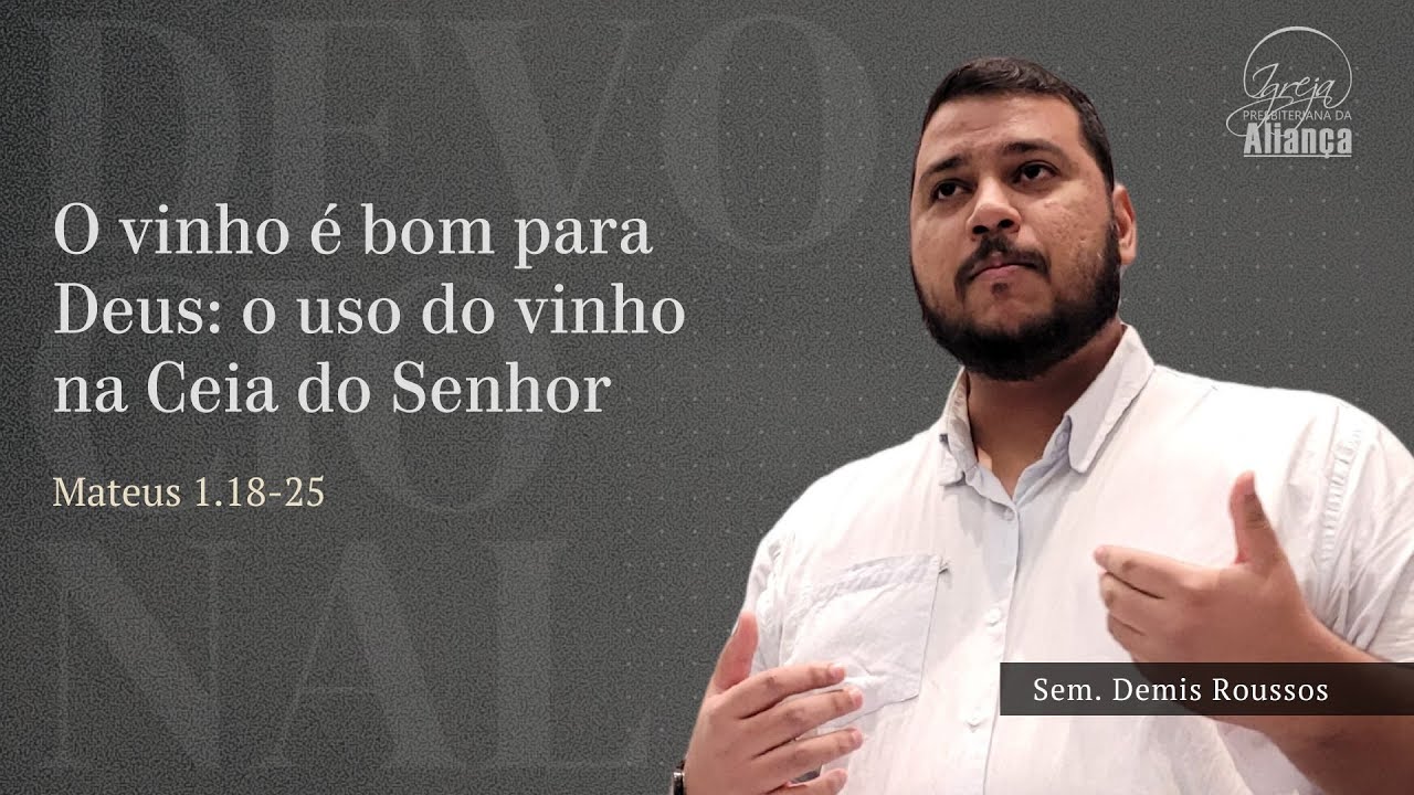 O vinho é bom para Deus: o uso do vinho na Ceia do Senhor | Mateus 26. ...