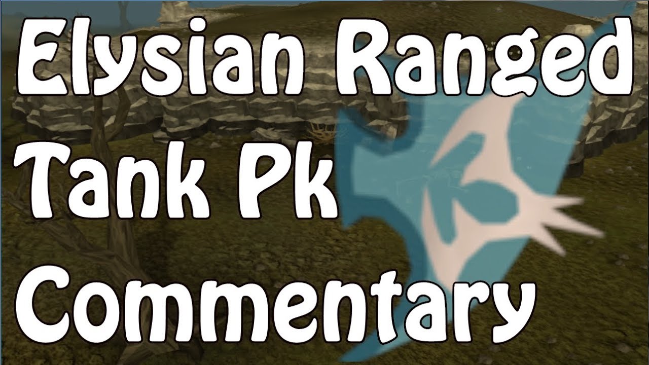 Runescape Elysian Ranged Tank Pking With Commentary [Day #2 Pk Marathon ...