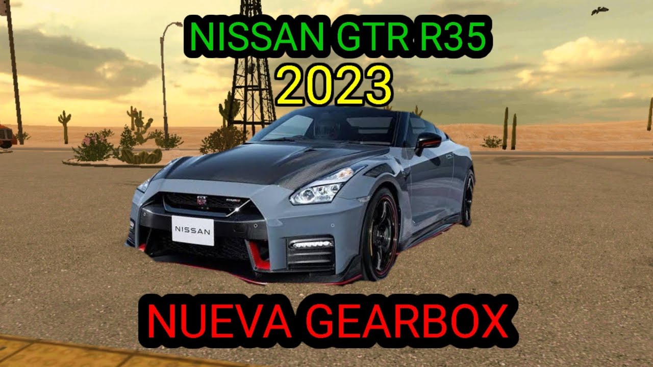 Nueva Gearbox 2023 II NISSAN GTR R35 - YouTube