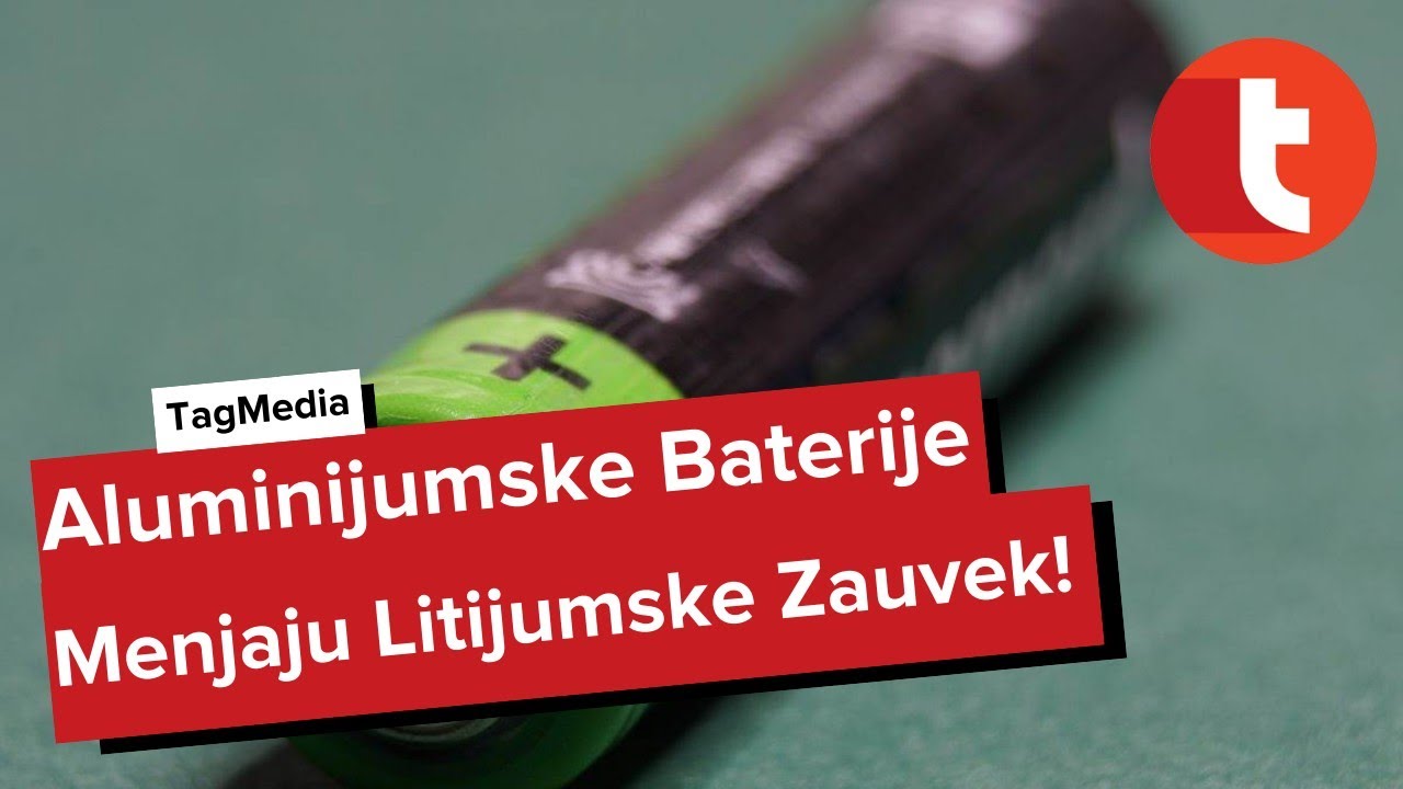 Da li aluminijumske baterije mogu zameniti litijumske? Nova revolucija ...