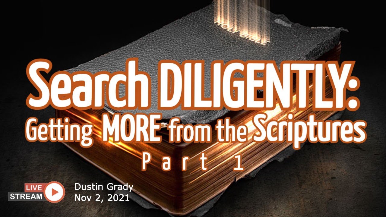 Search Diligently: Getting More From The Scriptures (Part 1) - YouTube