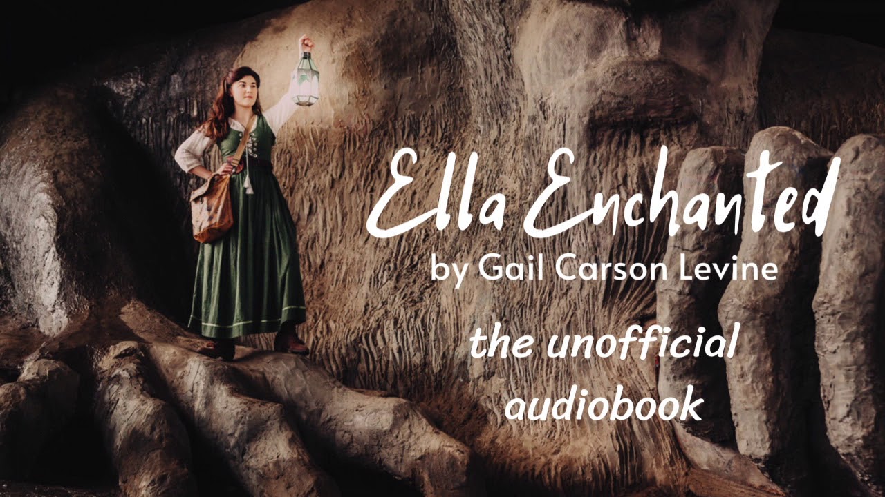 ELLA ENCHANTED Gail Carson Levine - UNOFFICIAL AUDIOBOOK // Chapter 1 ...