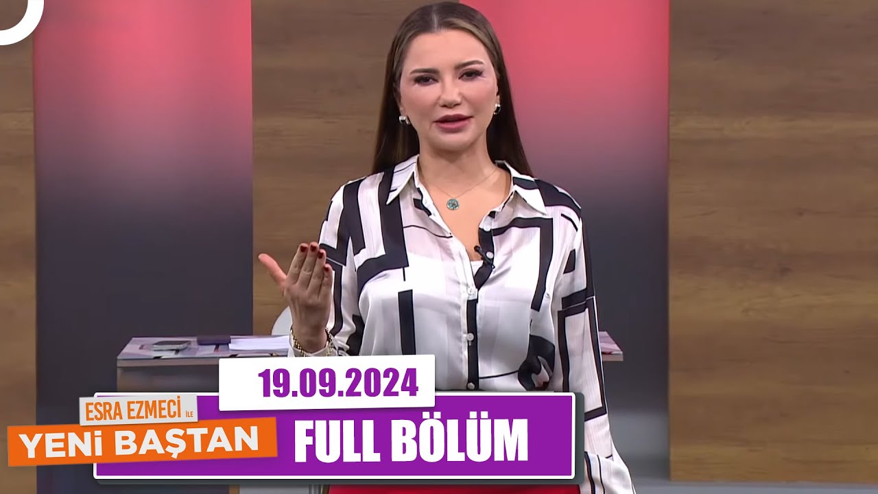 Esra Ezmeci ile Yeni Baştan | 19 Eylül 2024 - YouTube