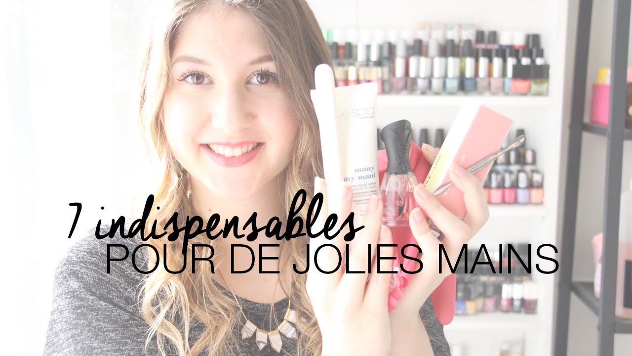 7 indispensables pour de jolies mains ! - YouTube