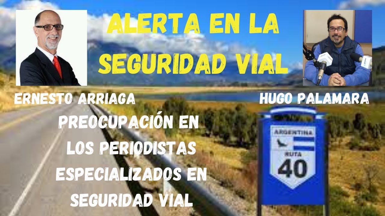PREOCUPACIÓN VIAL - Hugo Palamara - Ernesto Arriaga (Periodistas de ...