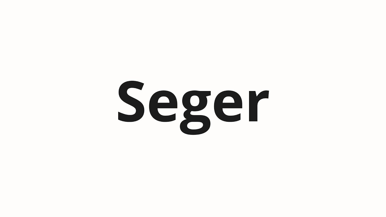 How to pronounce Seger - YouTube