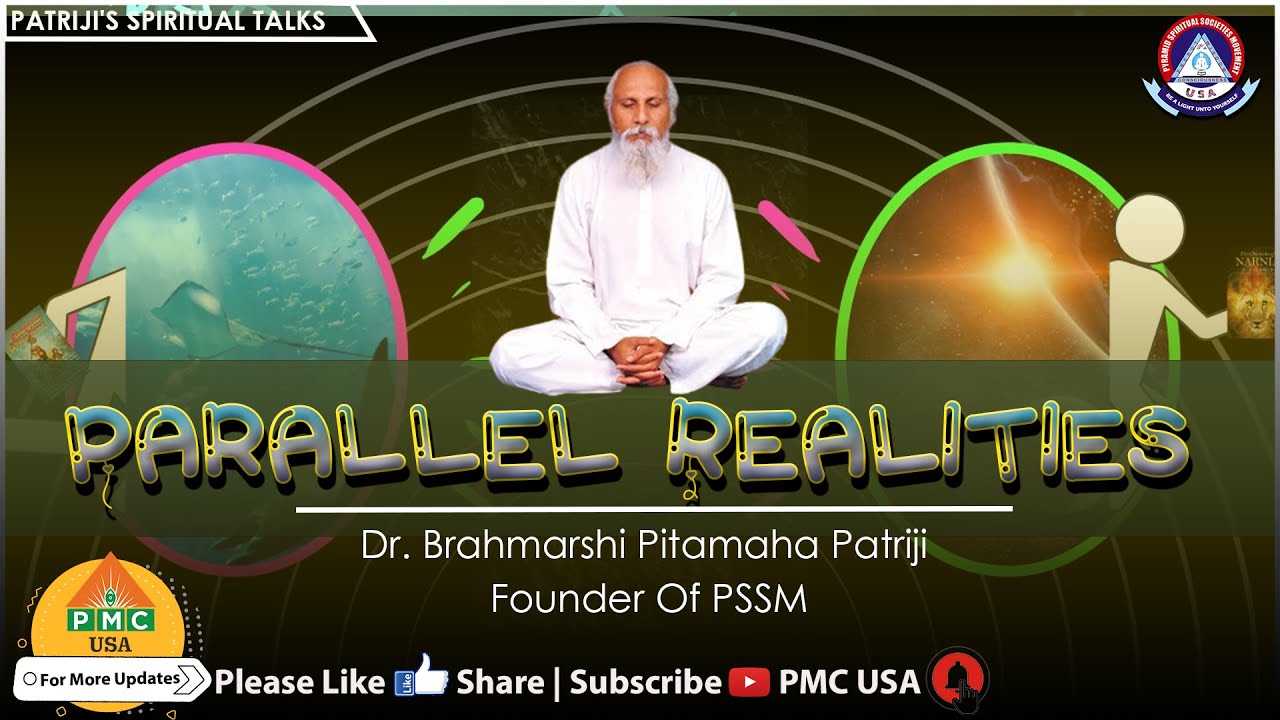 "Parallel Realities" | Patriji's Spiritual Talks | #pssmusa #pmcusa # ...