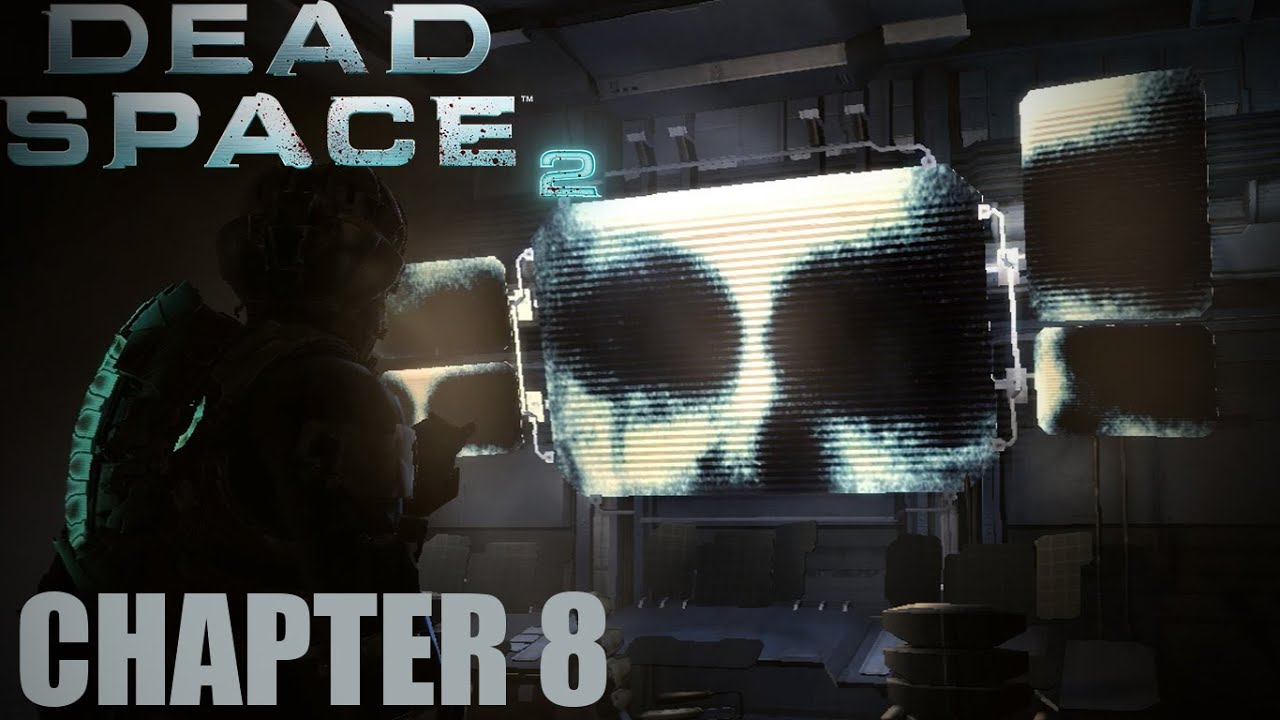 Dead Space 2 - Gameplay Walkthrough Chapter 8 - YouTube