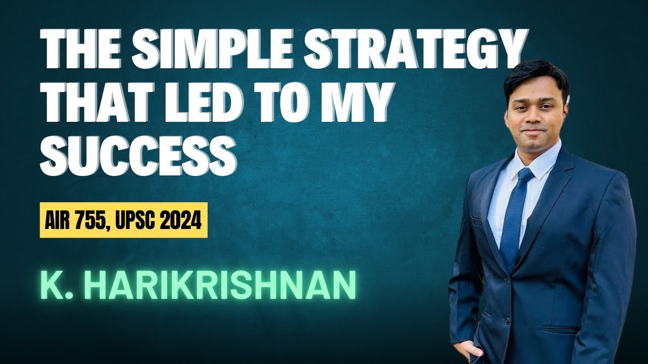 Simple strategy for UPSC Success - UPSC 2024, AIR 755 K Harikrishnan - YouTube