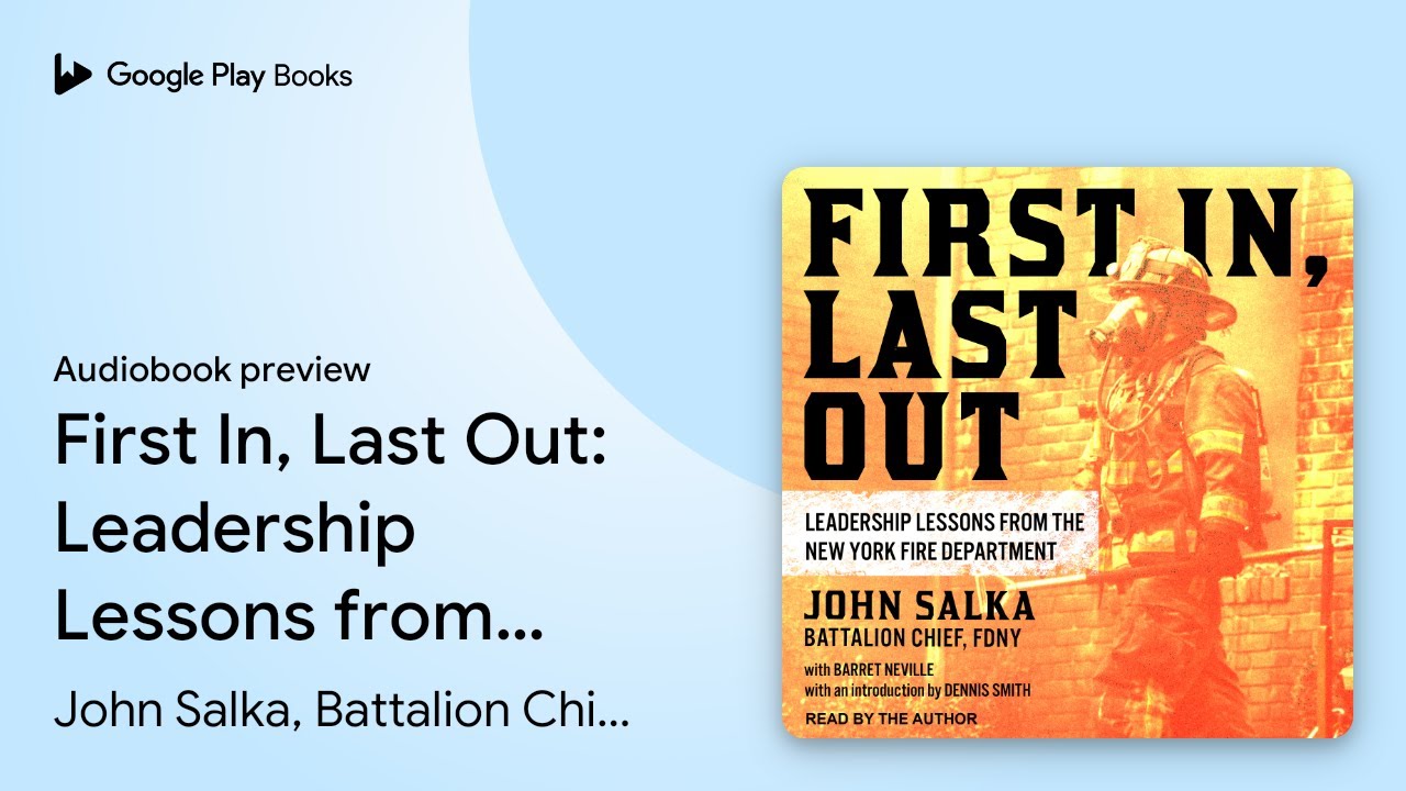 First In, Last Out: Leadership Lessons from the… by John Salka ...