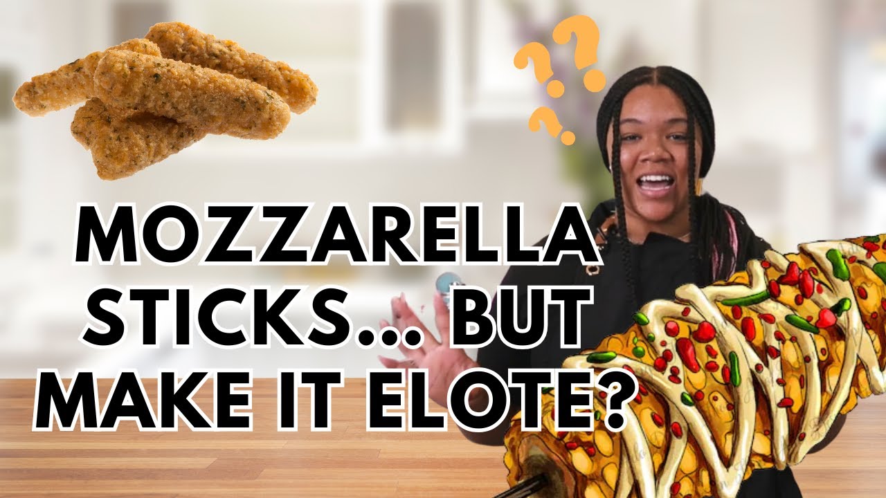 Mozzarella Sticks... But Make It Elote? | Trial & Error ep. 102 | Elote ...