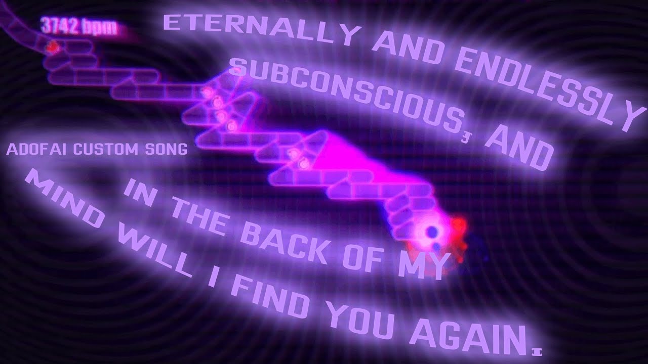 ADOFAI | Eternally and Endlessly Subconscious, and in the Back of My ...