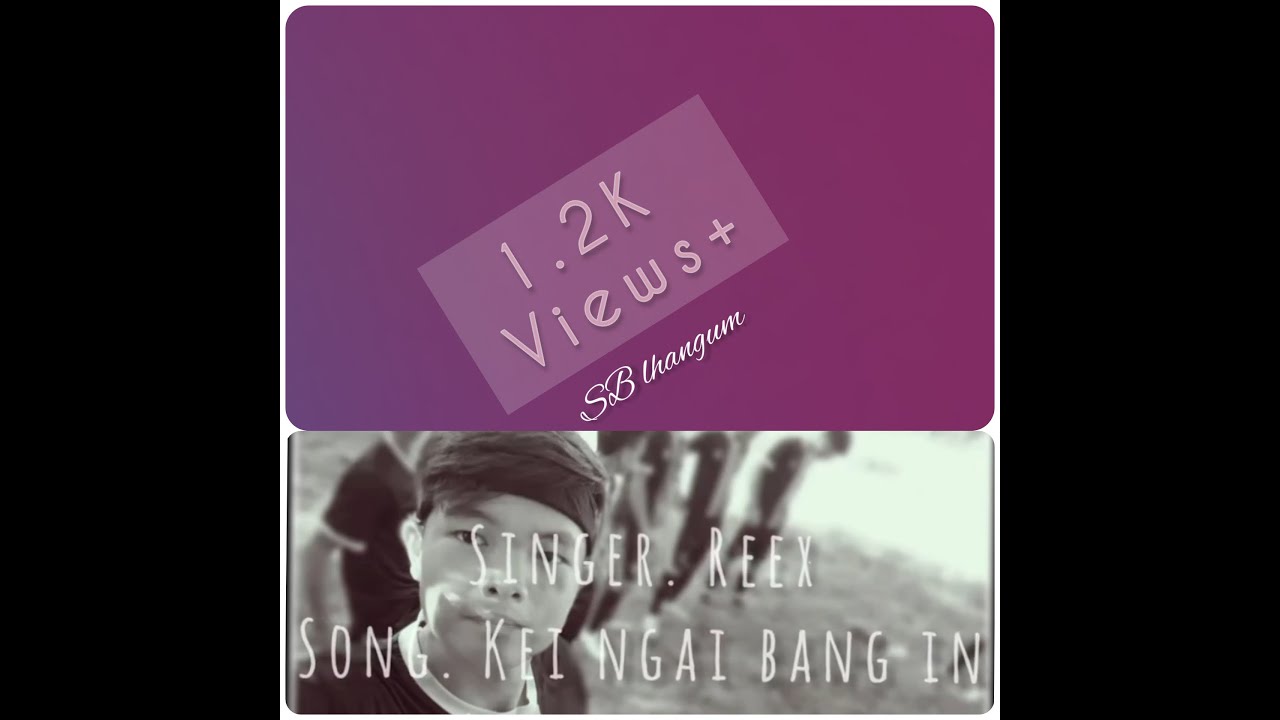 Kuki sad love song Kei ngai bang in lyrics video - YouTube Music