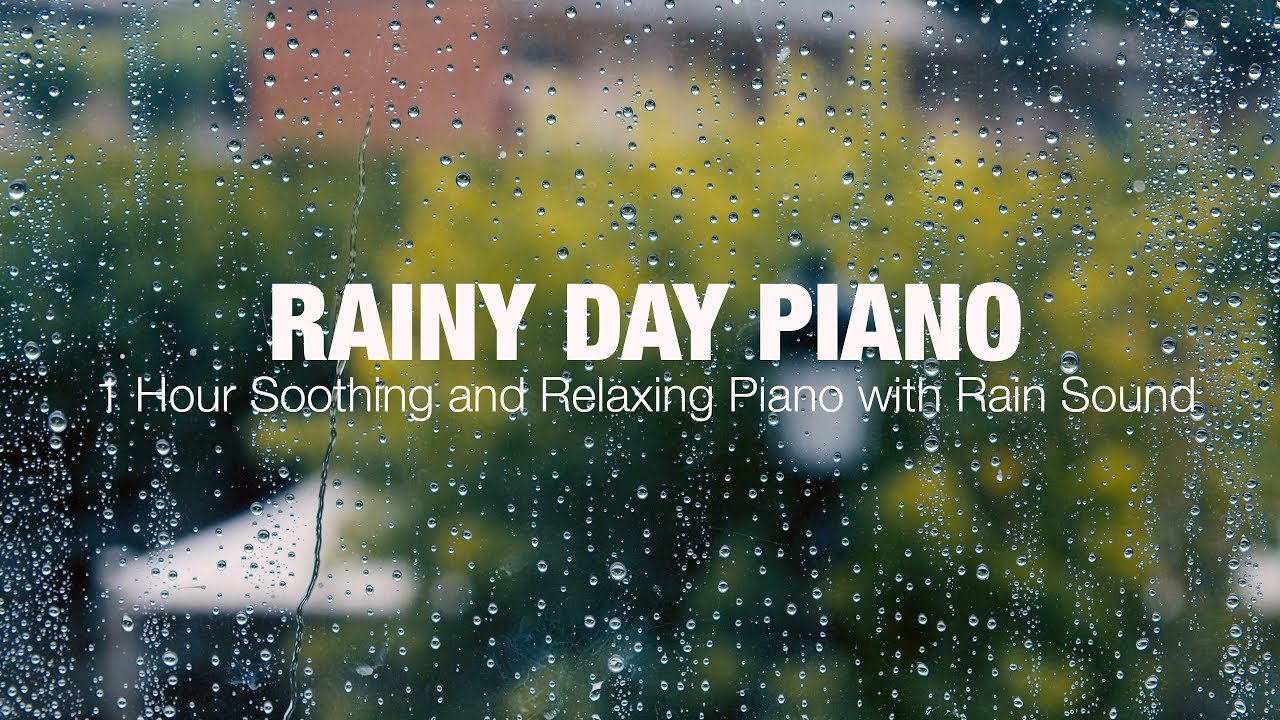 1 HOUR OF RAINY DAY MUSIC | Soothing Piano | Slumber Melodies | Rain ...