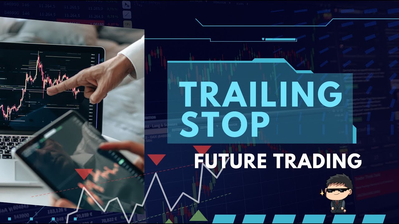 Future Trading မှာ Maximum ရအောင် ကူညီပေးနိုင်တဲ့ Trailing Stop ...