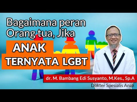 Peran Orang Tua Saat Anak nya terdeteksi seorang LGBT | Tanya Jawab dengan Dokter Anak