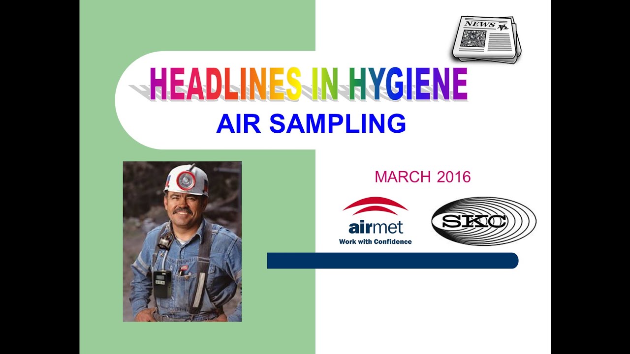 Headlines In Hygiene Air Sampling - March 2016 - YouTube