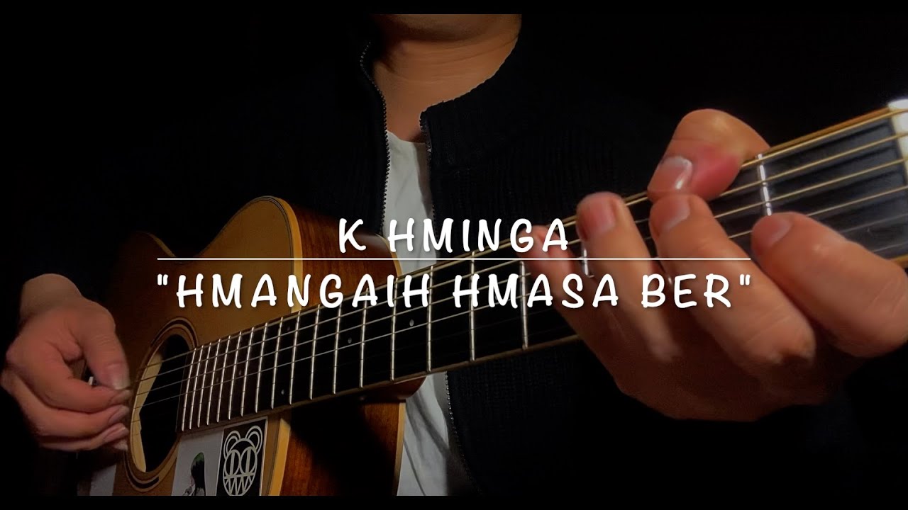 Hmangaih hmasa ber - K Hminga || Acoustic Cover - YouTube
