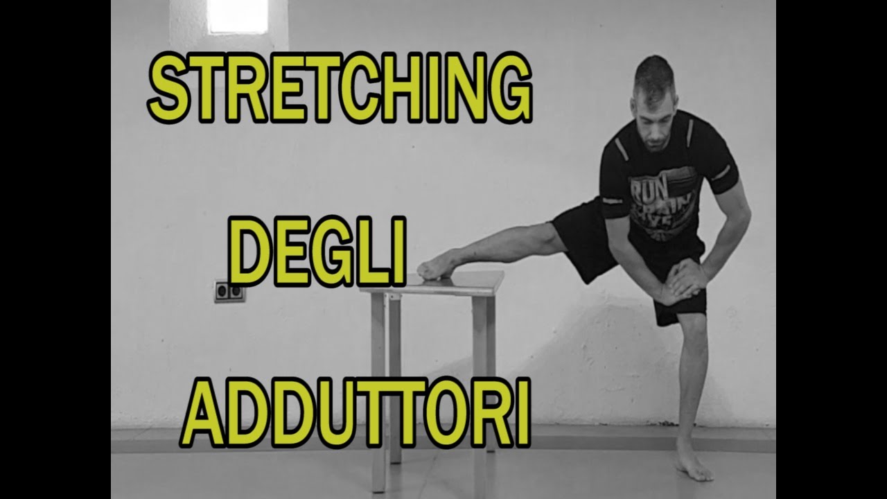 Stretching Parte 5: Adduttori - YouTube