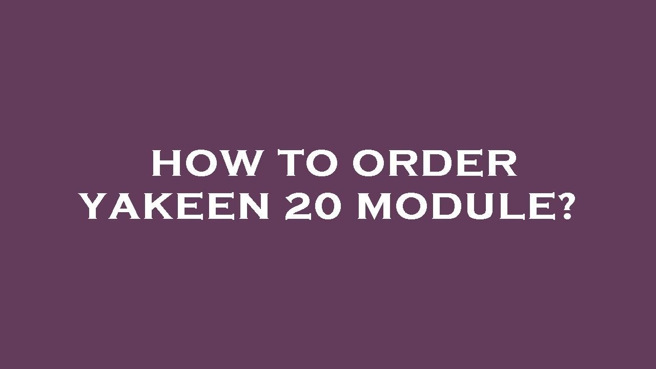 How to order yakeen 20 module? - YouTube