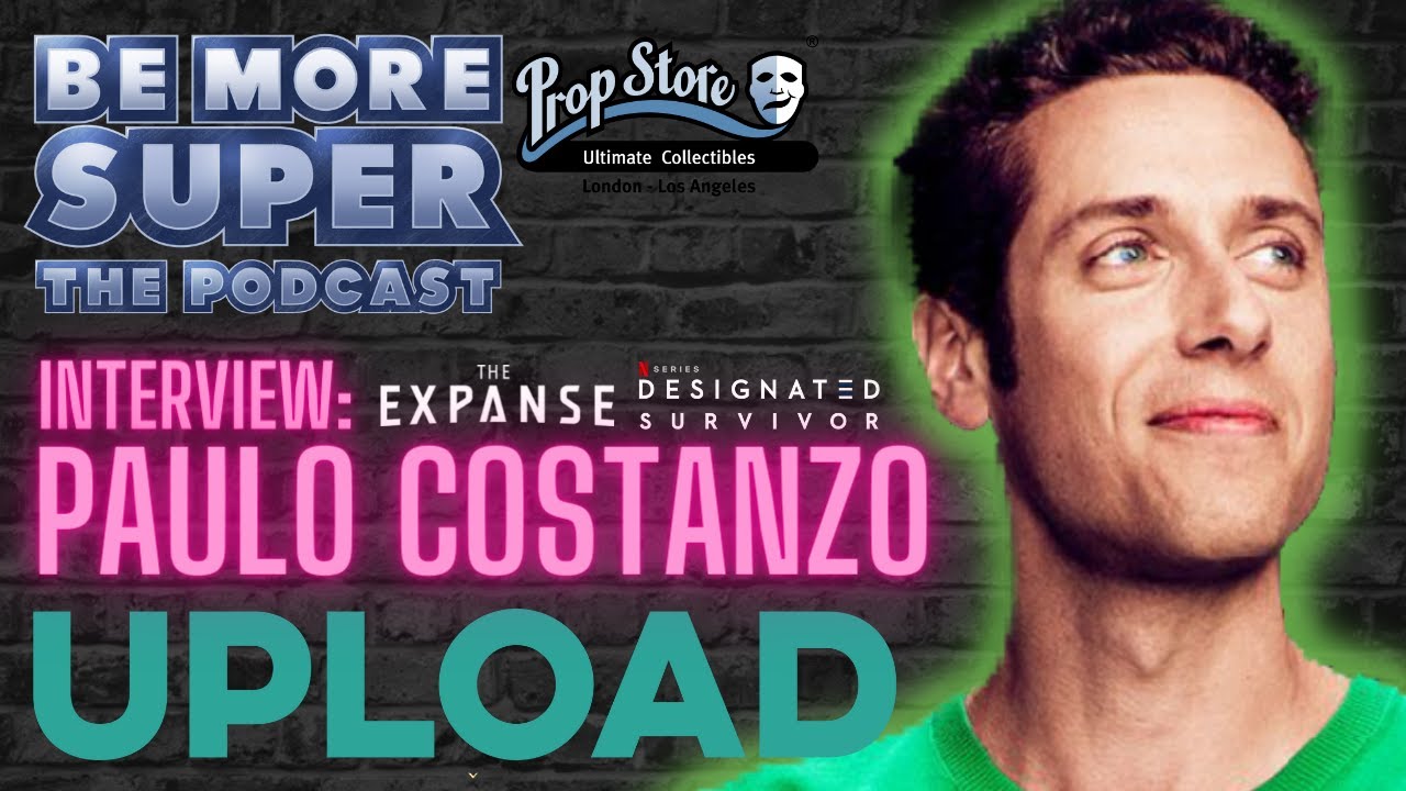 Paulo Costanzo - UPLOAD - The Expanse - Designated Survivor joins us to ...