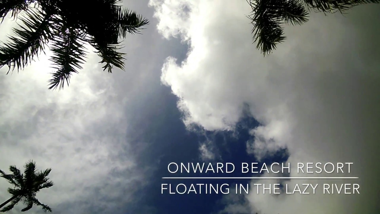 Onward Beach Resort GUAM. Lazy river. - YouTube