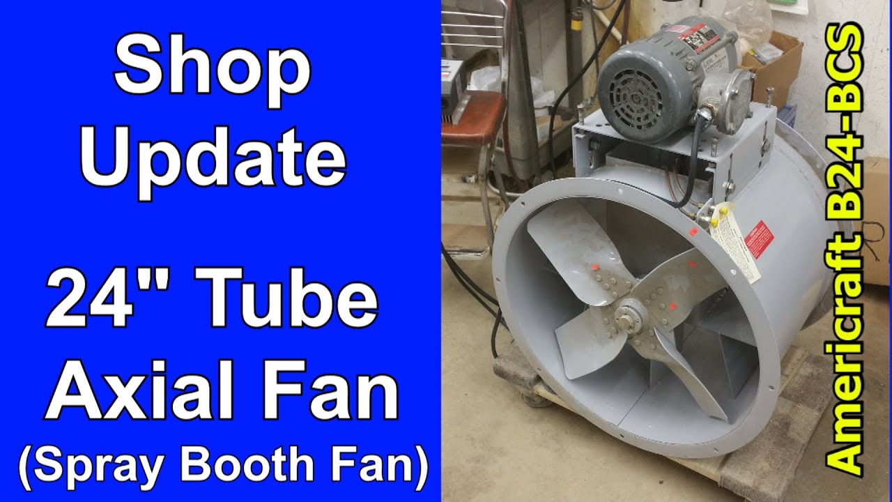 Americraft Tube Axial Fan Test Run Shop Update # 297 - YouTube